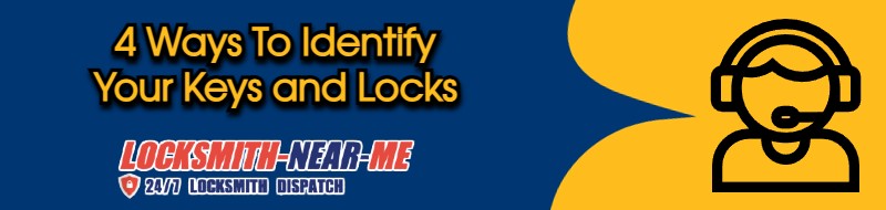 4 Ways To Identify Your Keys and Locks - Locksmith Near Me